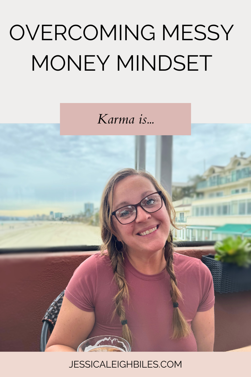 Karma is... Overcoming Messy Money Mindset - Jessica B.
